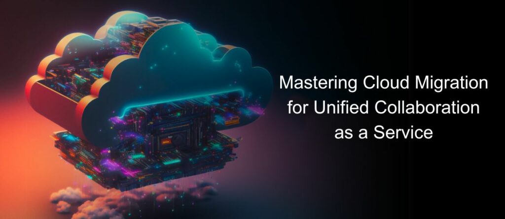 Mastering Cloud Migration: Achieving Unified Collaboration